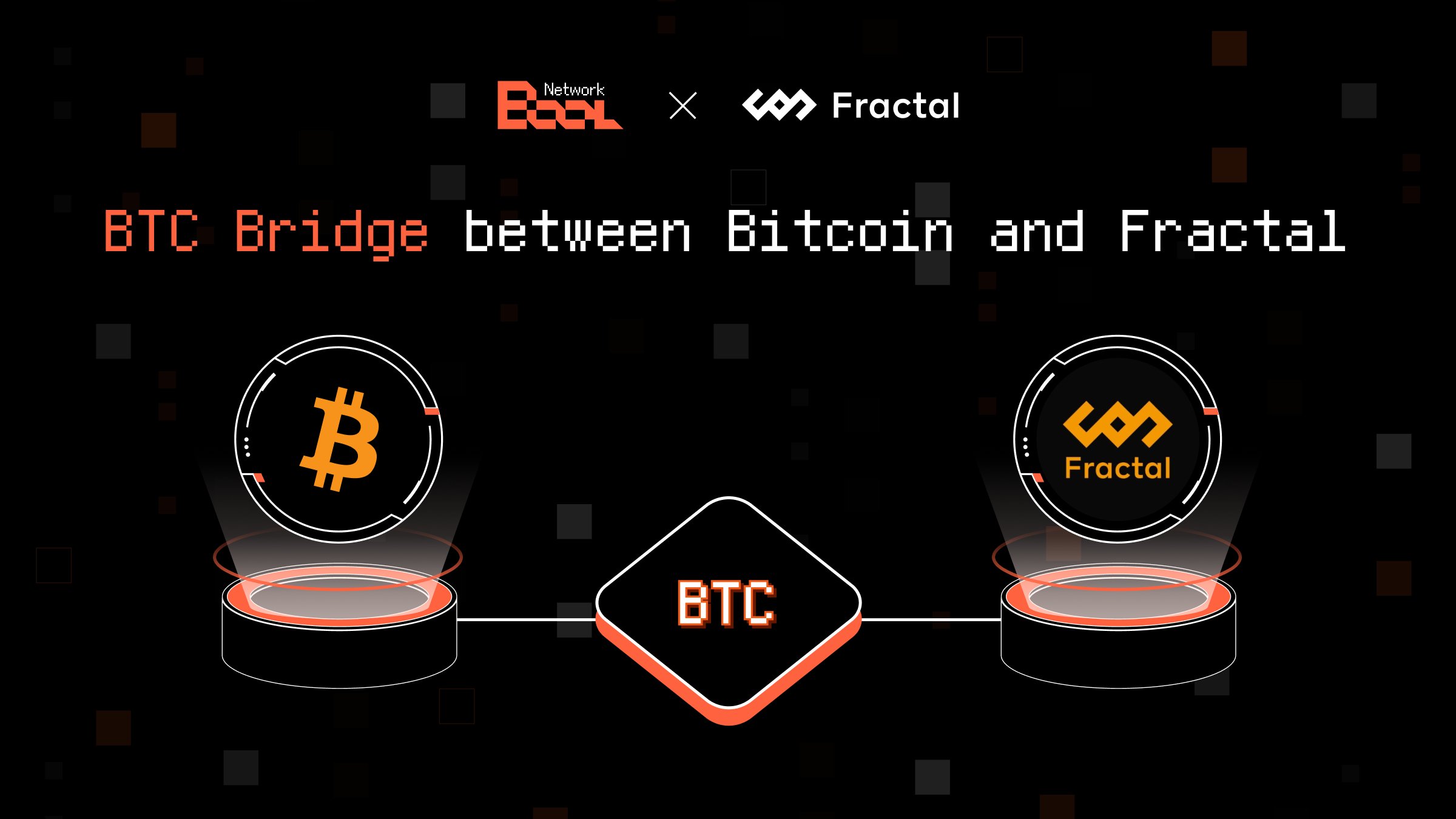 Fractal Bridge Powered by Bool Network